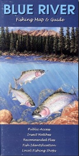Fly Fish Guide - Blue River - Fishing Map & Floater's Guide — Golden ...